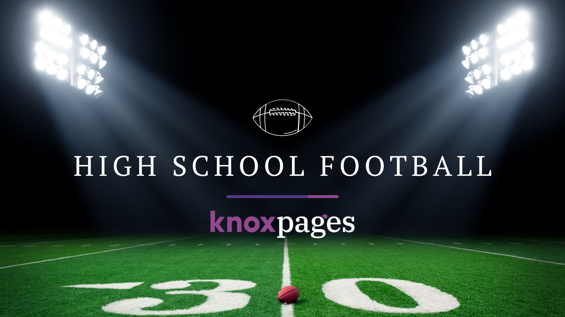 Knox County High School Football | Schedules, Scores, Stories
